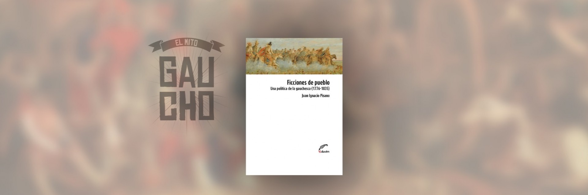 Ficciones de pueblo. Una política de la gauchesca (1776-1835 ...